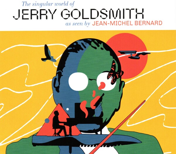 The Singular World of Jerry Goldsmith as Seen by Jean-Michel Bernard by ...