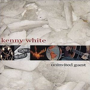 Uninvited Guest by Kenny White (Album): Reviews, Ratings, Credits, Song ...