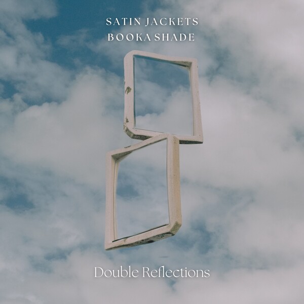 Double Reflections by Satin Jackets & Booka Shade (Single): Reviews ...