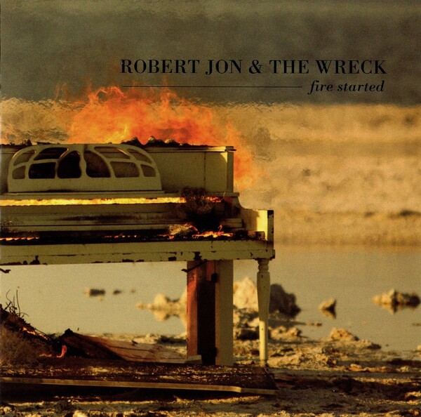 Fire Started by Robert Jon & The Wreck (Album): Reviews, Ratings, Credits, Song list - Rate Your ...