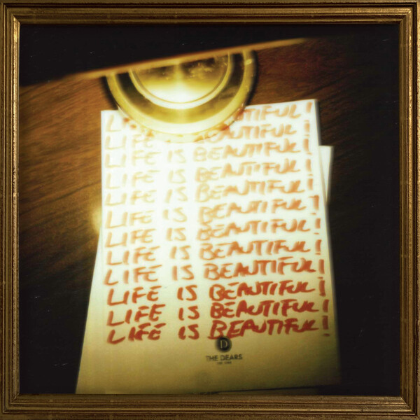 Life Is Beautiful! Life Is Beautiful! Life Is Beautiful! by The Dears ...