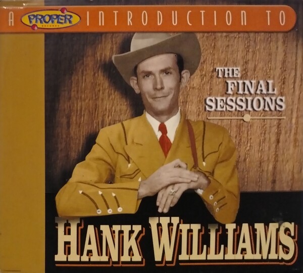 A Proper Introduction to Hank Williams - The Final Sessions by Hank ...