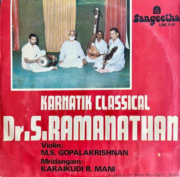 Karnatik Classical by S. Ramanathan, M.S. Gopalakrishnan & Karaikudi ...