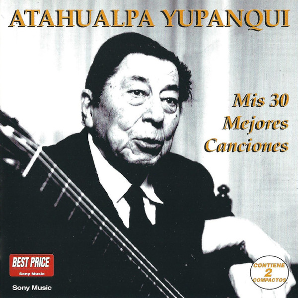 Mis 30 mejores canciones by Atahualpa Yupanqui (Compilation): Reviews, Ratings, Credits, Song ...