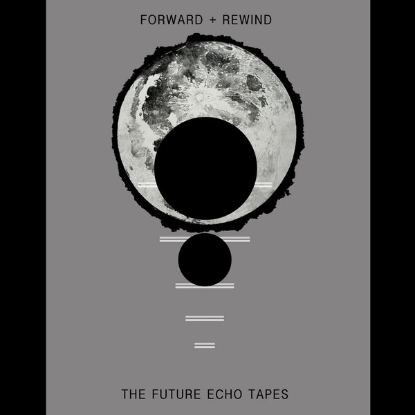 Forward + Rewind: The Future Echo Tapes by Various Artists (Compilation): Reviews, Ratings ...