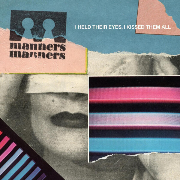 I Held Their Eyes, I Kissed Them All by Manners Manners (Album ...