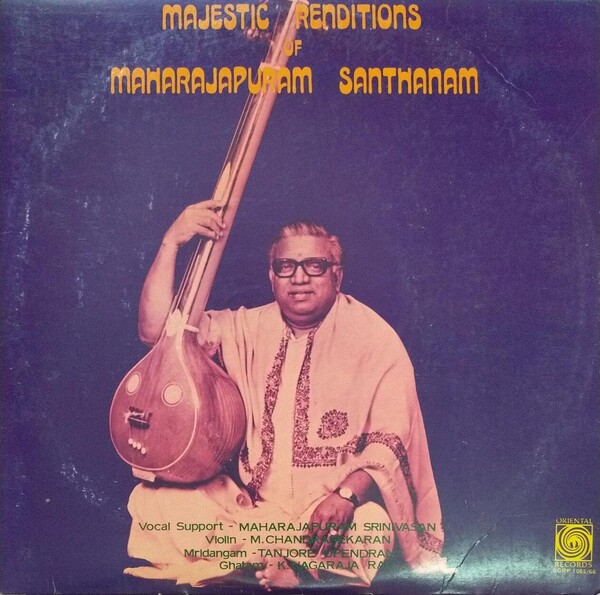 Majestic Renditions of Maharajapuram Santhanam by Maharajapuram Santhanam (Album, Carnatic ...