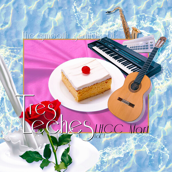 The Smooth Sounds of Tres Leches, LHCC Mart Vol. 1 by Tres Leches ...