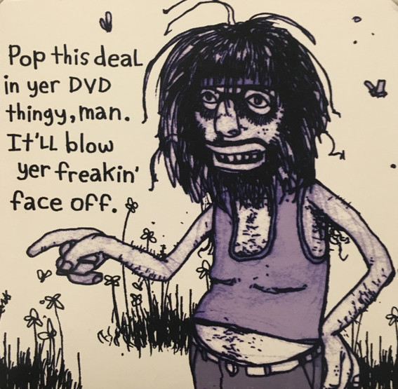 Pop This Deal in Yer DVD Thingy, Man. It'll Blow Yer Freakin' Face Off ...