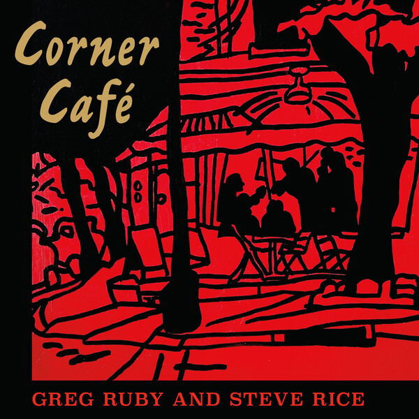 Corner Café By Greg Ruby And Steve Rice Album Reviews Ratings