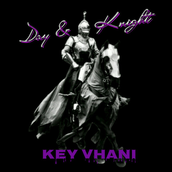 Day and Knight by Key Vhani (Single): Reviews, Ratings, Credits, Song ...