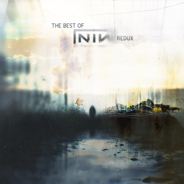 Best of Nine Inch Nails (Redux) by Various Artists (Album; Magnetic Eye ...