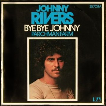 Bye Bye Johnny / Parchman Farm by Johnny Rivers (Single): Reviews ...