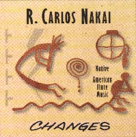 Changes by R. Carlos Nakai (Album, Indigenous American Traditional ...