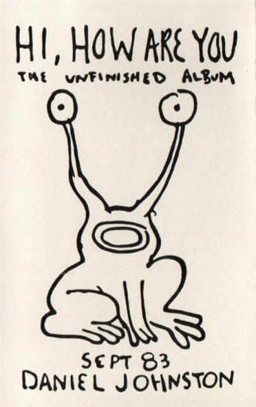Hi, How Are You: The Unfinished Album by Daniel Johnston (Album, Singer ...