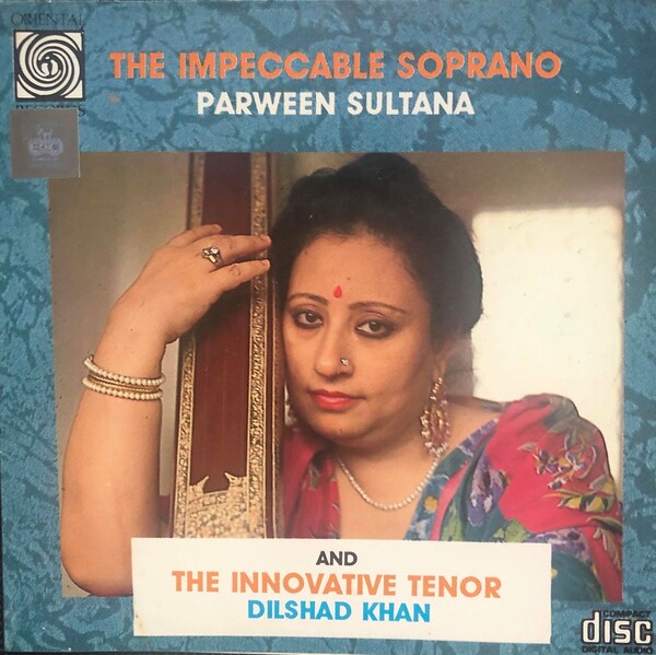The Impeccable Soprano Parween Sultana and the Innovative Tenor Dilshad ...