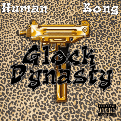 Glock Dynasty by Human Bong (Album): Reviews, Ratings, Credits, Song ...