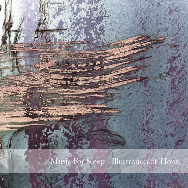 Illustration of Hope by Music for Sleep (Album, Ambient): Reviews ...