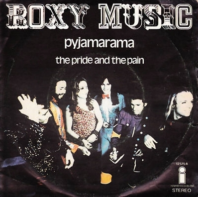 Pyjamarama / The Pride and the Pain by Roxy Music (Single; Island; 12. ...