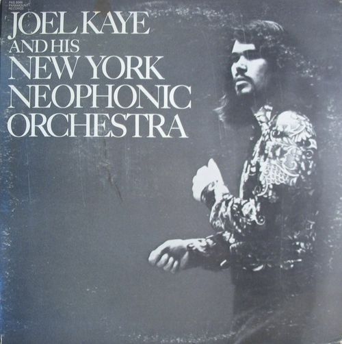 Joel Kaye and His New York Neophonic Orchestra by Joel Kaye and His New ...