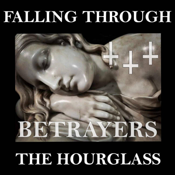 Falling Through the Hourglass by Betrayers (Album): Reviews, Ratings ...