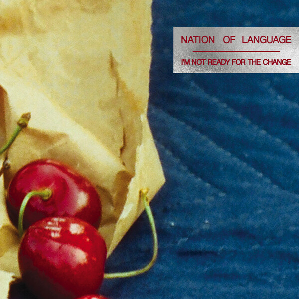 I'm Not Ready for the Change by Nation of Language (Single): Reviews ...