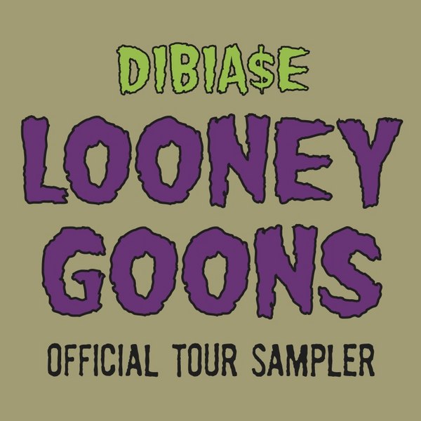Looney Goons Official Tour Sampler by Dibia$e (Additional release ...
