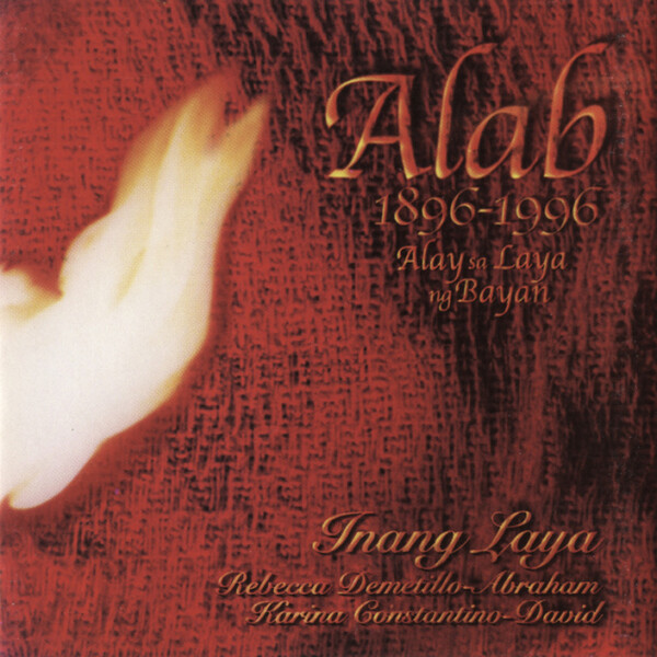 Alab 1896-1996: Alay sa Laya ng Bayan by Inang Laya (Album ...