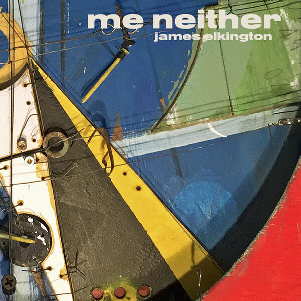 Me Neither by James Elkington (Album, Contemporary Folk): Reviews ...