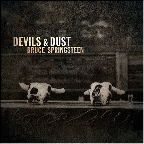 Bruce Springsteen - Devils & Dust - Lyrics and ratings - Rate Your Music