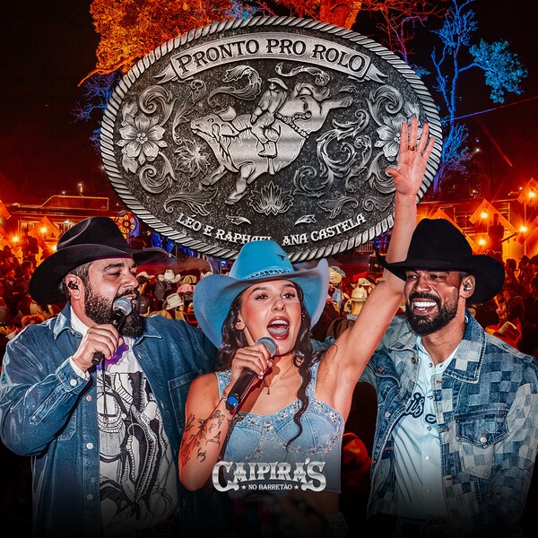 Pronto pro rolo by Léo & Raphael & Ana Castela (Single; AgroPlay ...