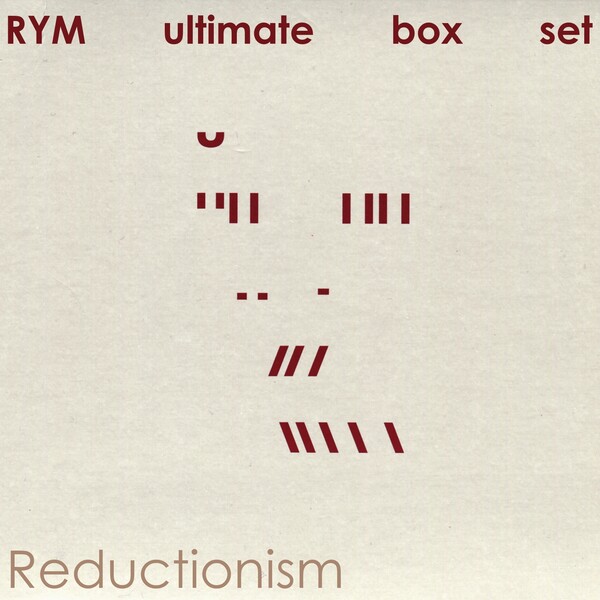 RYM Ultimate Box Set > Reductionism - Rate Your Music