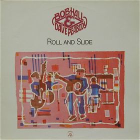 Roll and Slide by Bob Hall & Dave Peabody (Album): Reviews, Ratings ...