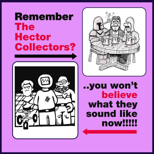 Remember the Hector Collectors? ..You Won't Believe What They Sound ...