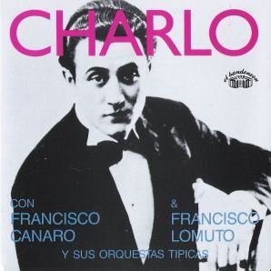 Charlo con Francisco Canaro & Francisco Lomuto y sus orquestas típicas ...