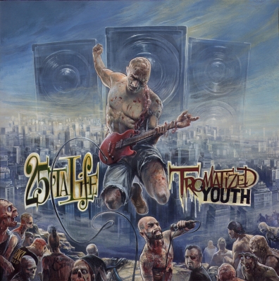 25 ta Life / Tromatized Youth by 25 ta Life / Tromatized Youth (Album ...
