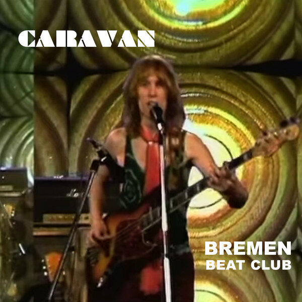 Bremen Beat Club by Caravan (Album): Reviews, Ratings, Credits, Song ...