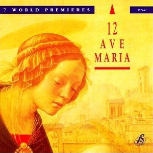 12 Ave Maria: 7 World Premieres by Orchestre philharmonique du ...