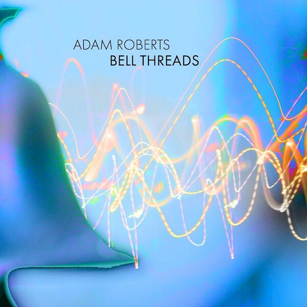 Bell Threads by JACK Quartet / Bearthoven / andPlay / Erik Behr ...