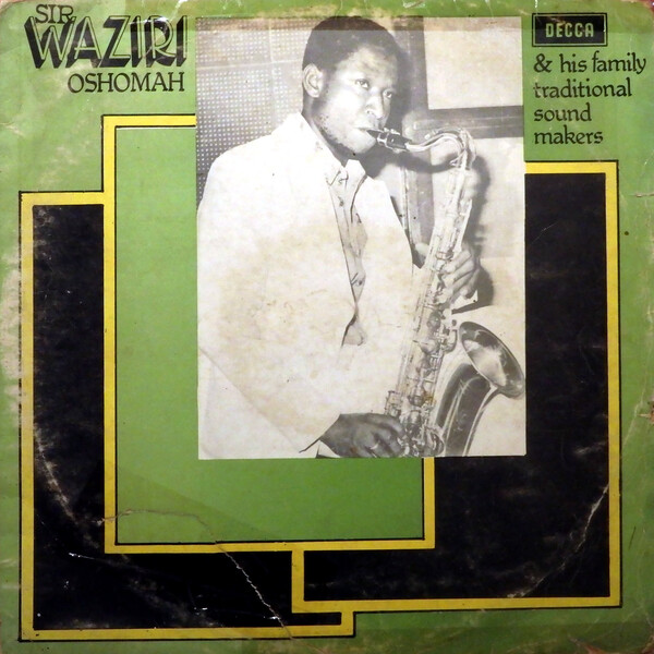 Sir Waziri Oshomah & His Family Traditional Sound Makers by Sir Waziri ...