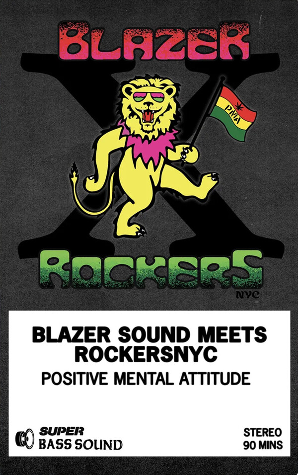 Positive Mental Attitude by Blazer Sound System meets RockersNYC (DJ ...