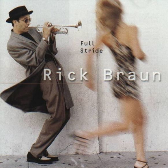 Full Stride by Rick Braun (Album, Smooth Jazz): Reviews, Ratings, Credits, Song list - Rate Your ...