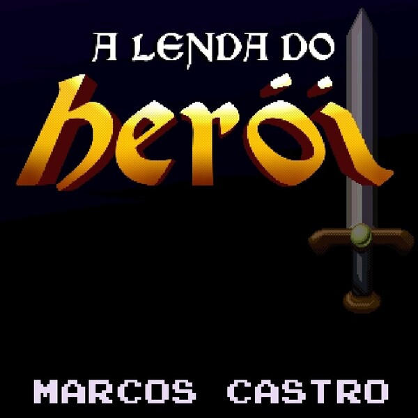 A lenda do herói by Marcos Castro (Single, Video Game Music): Reviews ...