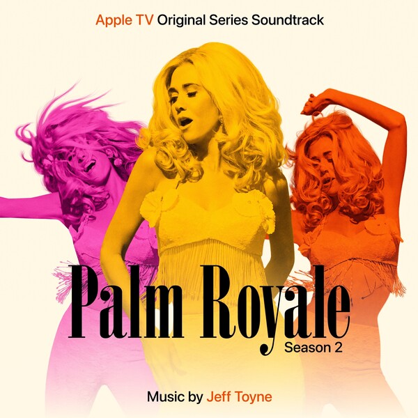 Palm Royale: Season 2 by Jeff Toyne (Album, Television Music): Reviews ...