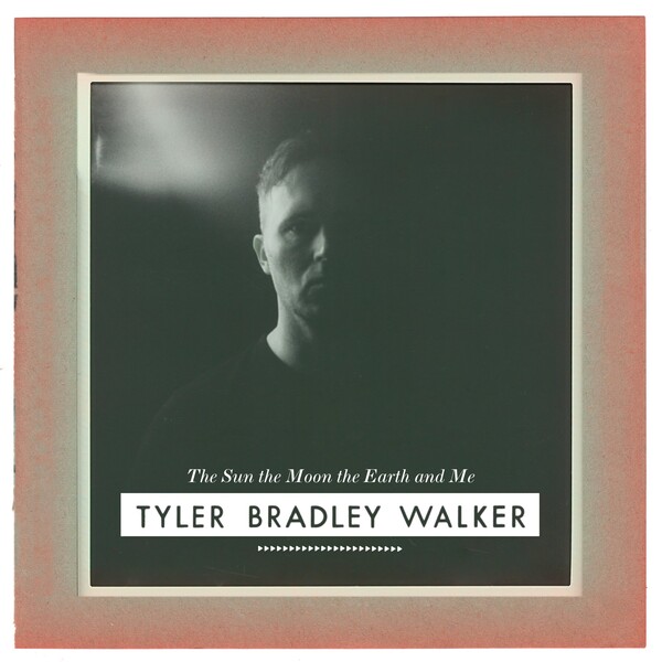The Sun the Moon the Earth and Me by Tyler Bradley Walker (Album ...