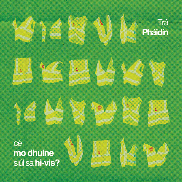 cé mo dhuine siúl sa hi-vis by Trá Pháidín (Single): Reviews, Ratings ...