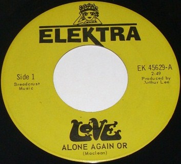 Alone Again Or / A House Is Not a Motel by Love (Single; Elektra; EK ...