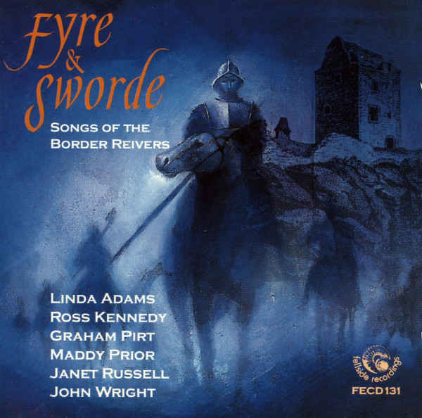Fyre & Sworde: Songs of the Border Reivers by Linda Adams, Ross Kennedy ...
