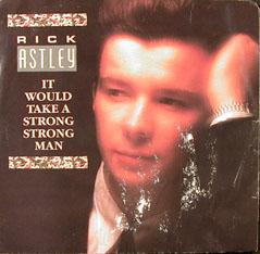 It Would Take a Strong Strong Man / You Move Me by Rick Astley (Single ...
