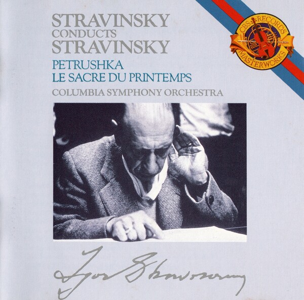 Stravinsky Conducts Stravinsky: Petrushka; Le sacre du printemps by Columbia Symphony Orchestra ...